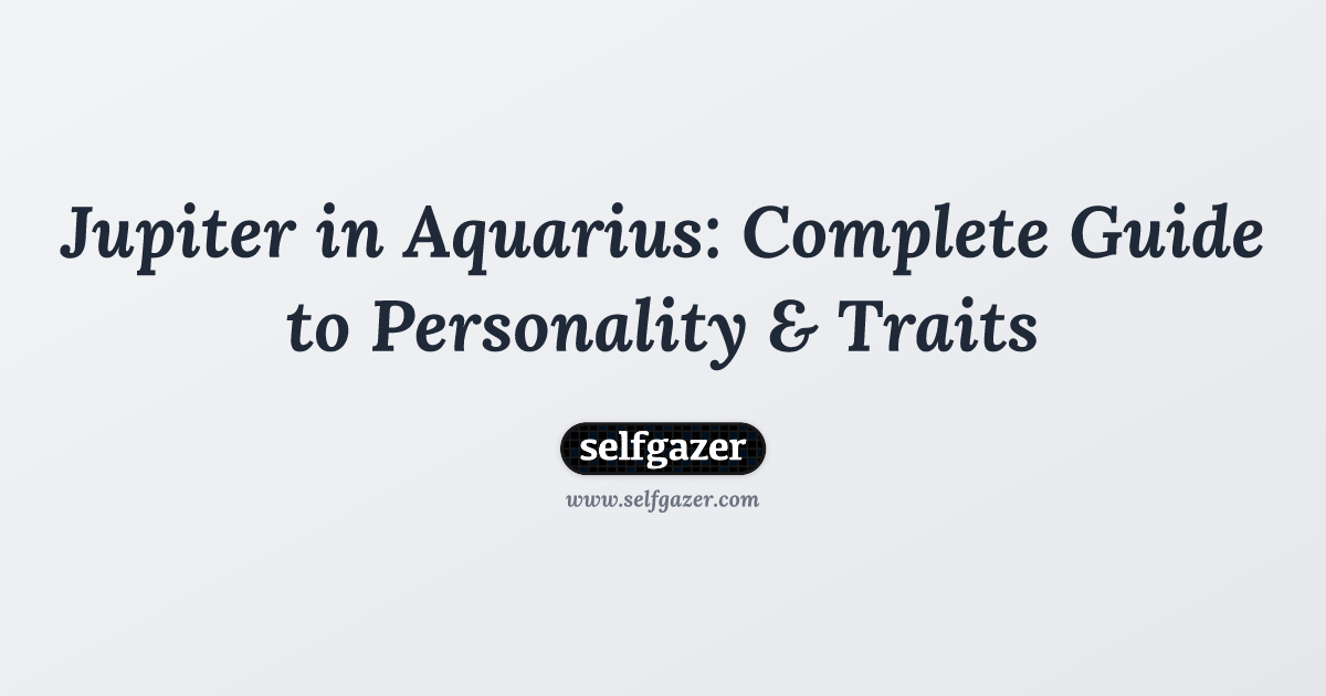 Jupiter in Aquarius: Complete Guide to Personality & Traits