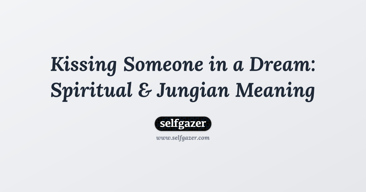 Kissing Someone in a Dream: Spiritual & Jungian Meaning