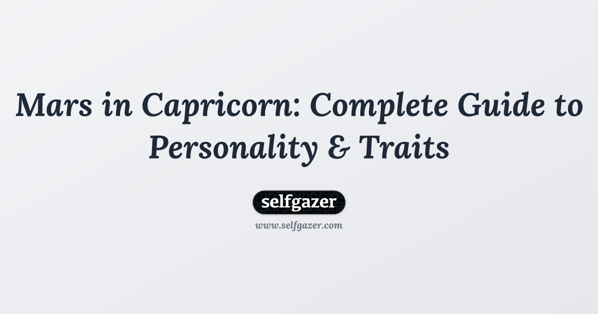 Mars in Capricorn: Complete Guide to Personality & Traits