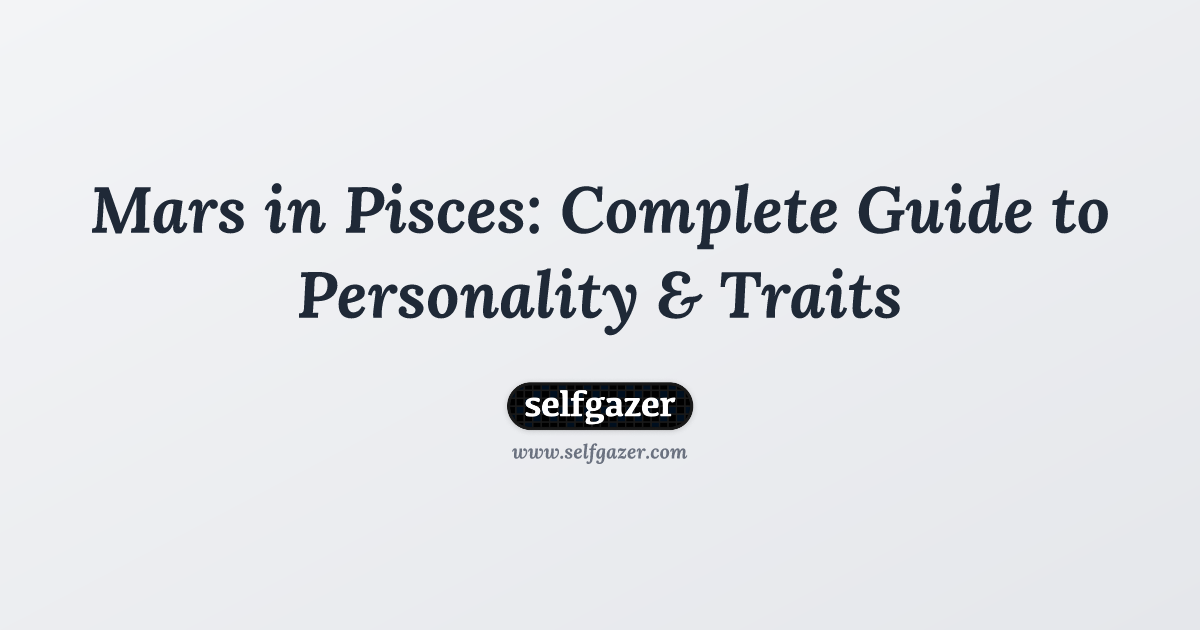 Mars in Pisces: Complete Guide to Personality & Traits