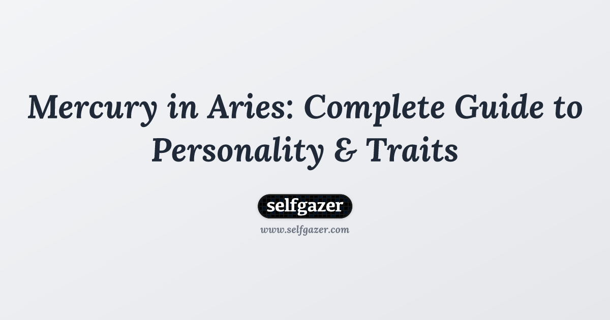 Mercury in Aries: Complete Guide to Personality & Traits