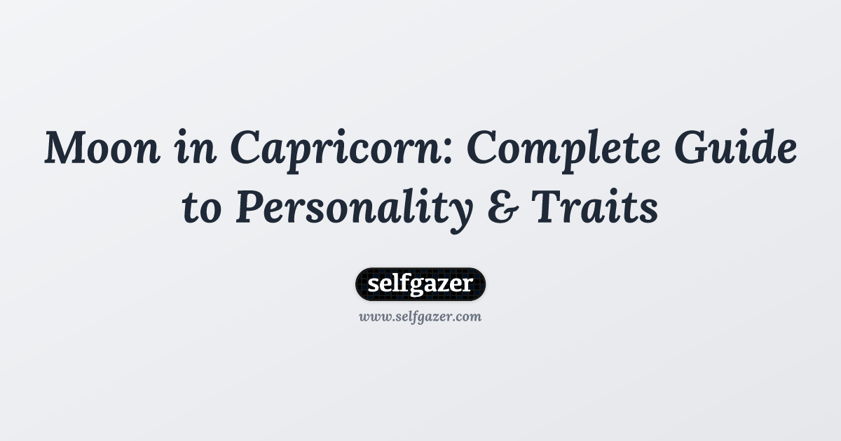 Moon in Capricorn: Complete Guide to Personality & Traits | Selfgazer Blog