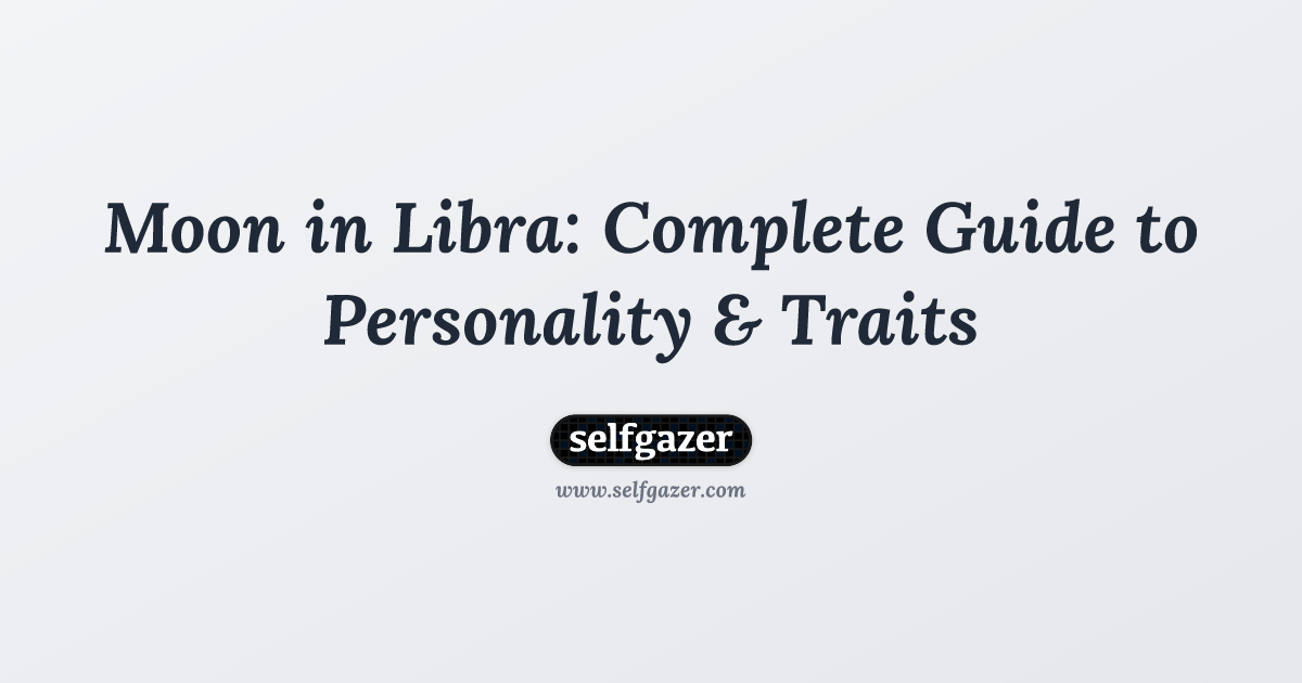 Moon in Libra: Complete Guide to Personality & Traits | Selfgazer Blog