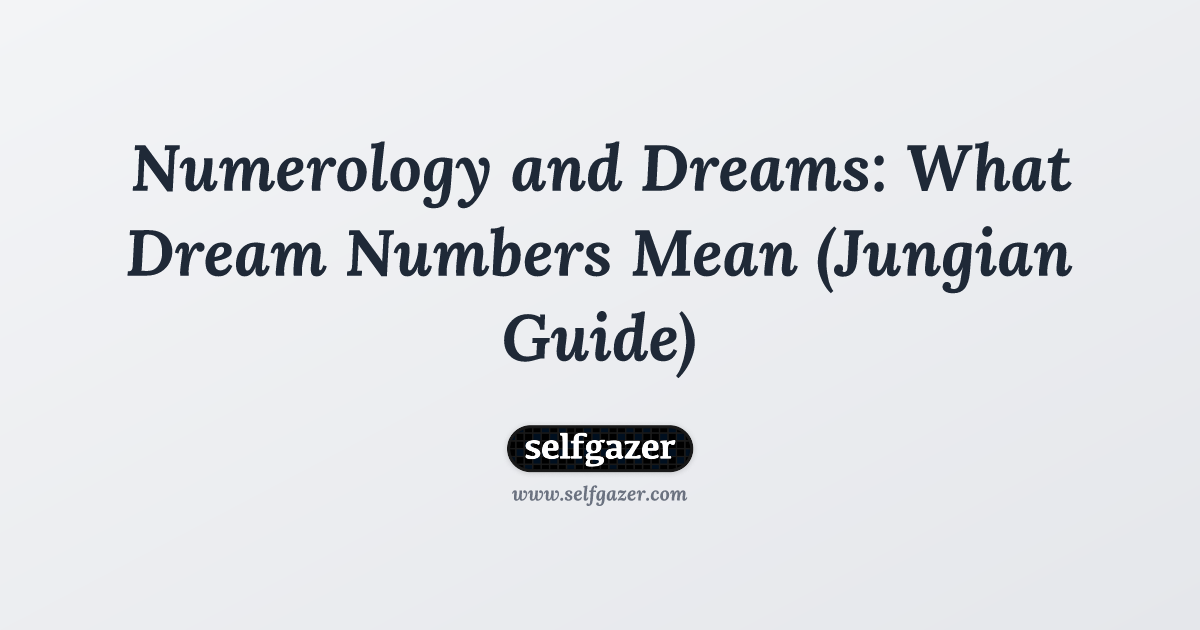Numerology and Dreams: What Dream Numbers Mean (Jungian Guide)