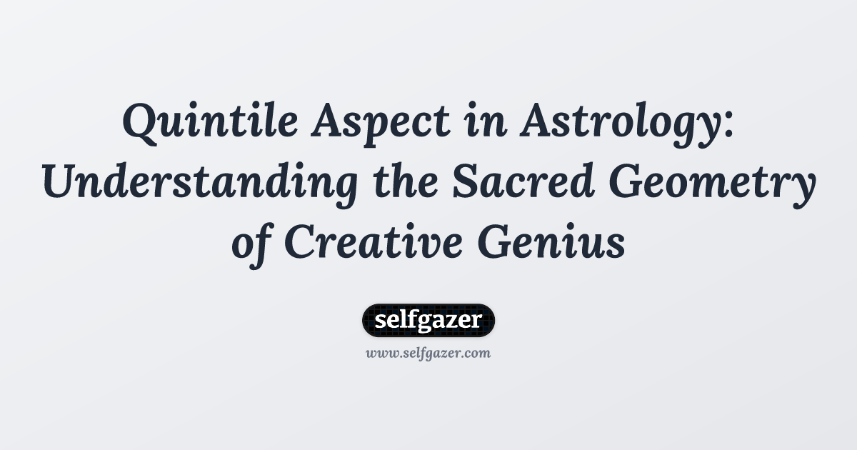 Quintile Aspect in Astrology: Understanding the Sacred Geometry of ...