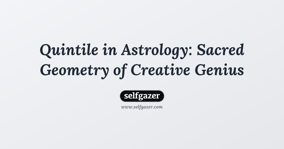 Quintile in Astrology: Sacred Geometry of Creative Genius