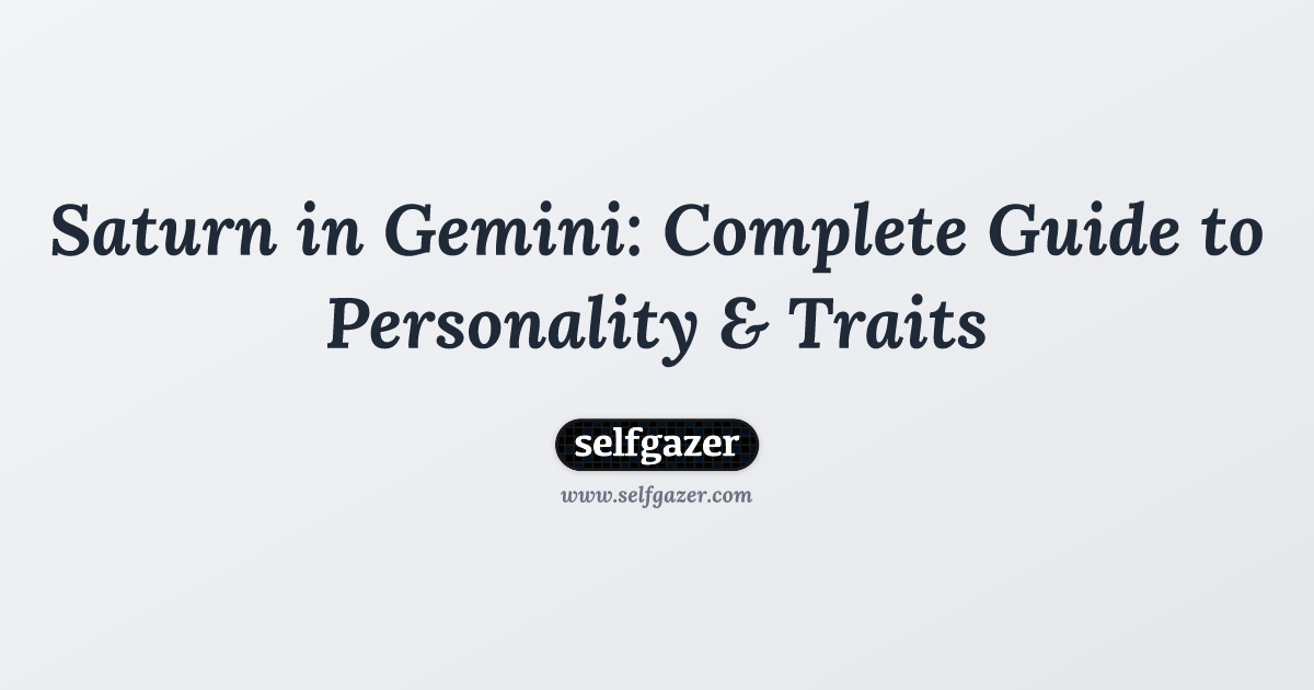 Saturn in Gemini: Complete Guide to Personality & Traits | Selfgazer Blog