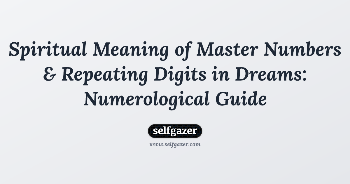 Spiritual Meaning of Master Numbers & Repeating Digits in Dreams ...