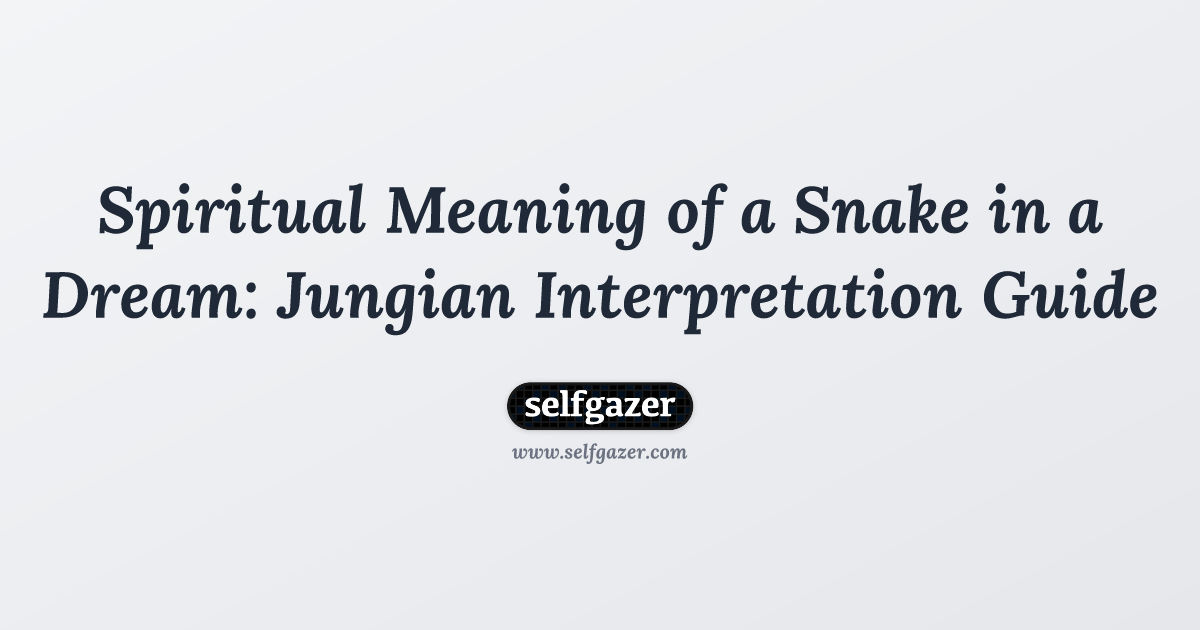 Spiritual Meaning of a Snake in a Dream: Jungian Interpretation Guide ...