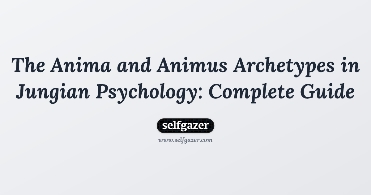 The Anima and Animus Archetypes in Jungian Psychology: Complete Guide ...