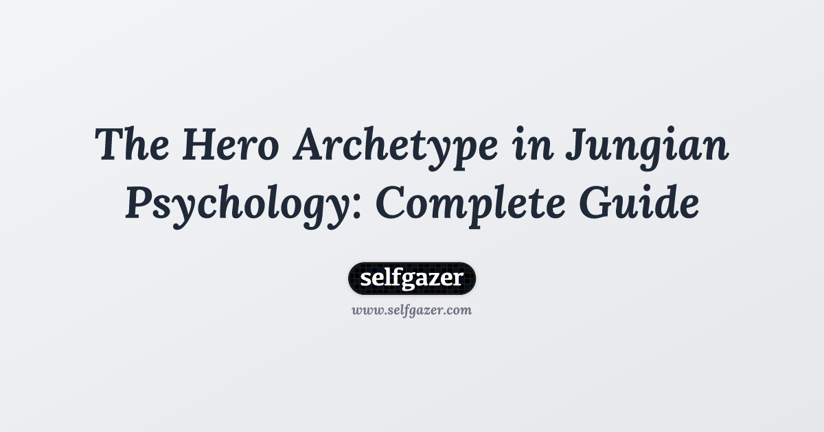 The Hero Archetype in Jungian Psychology: Complete Guide | Selfgazer Blog
