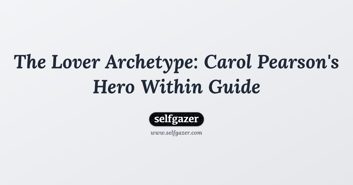 The Lover Archetype: Carol Pearson's Hero Within Guide