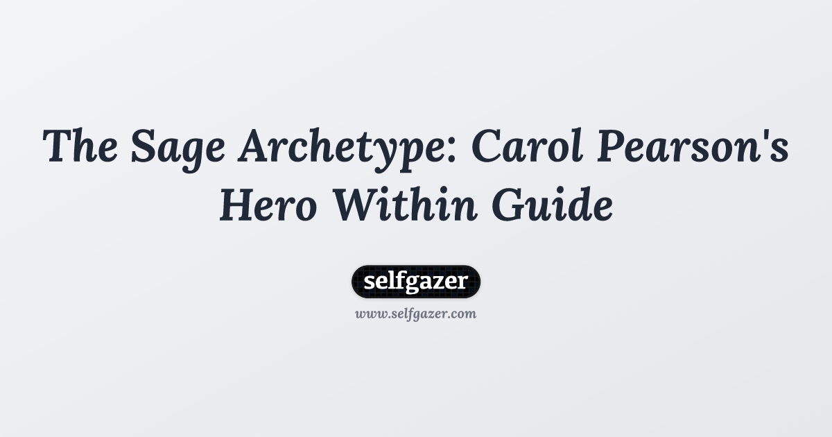 The Sage Archetype: Carol Pearson's Hero Within Guide