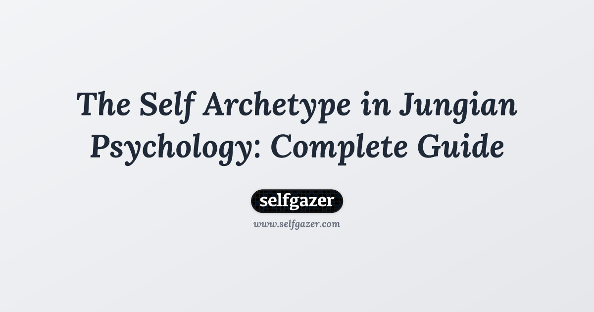 The Self Archetype in Jungian Psychology: Complete Guide | Selfgazer Blog