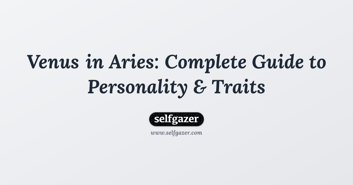 Venus in Aries: Complete Guide to Personality & Traits